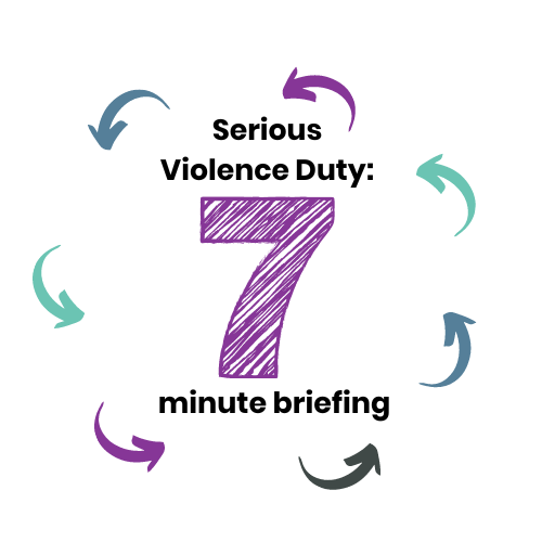 Serious Violence Duty: Seven Minute Briefing - Wales Safer Communities